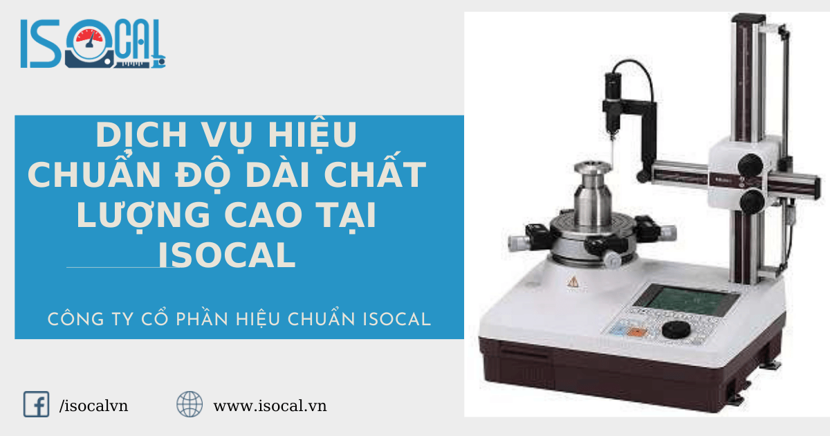 Dịch vụ hiệu chuẩn độ dài chất lượng cao tại ISOCAL - ISOCAL